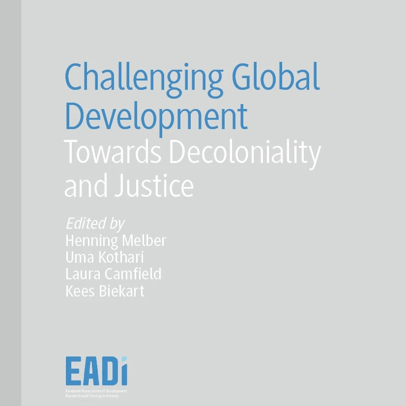 Challenging Global Development. Towards Decoloniality and Justice